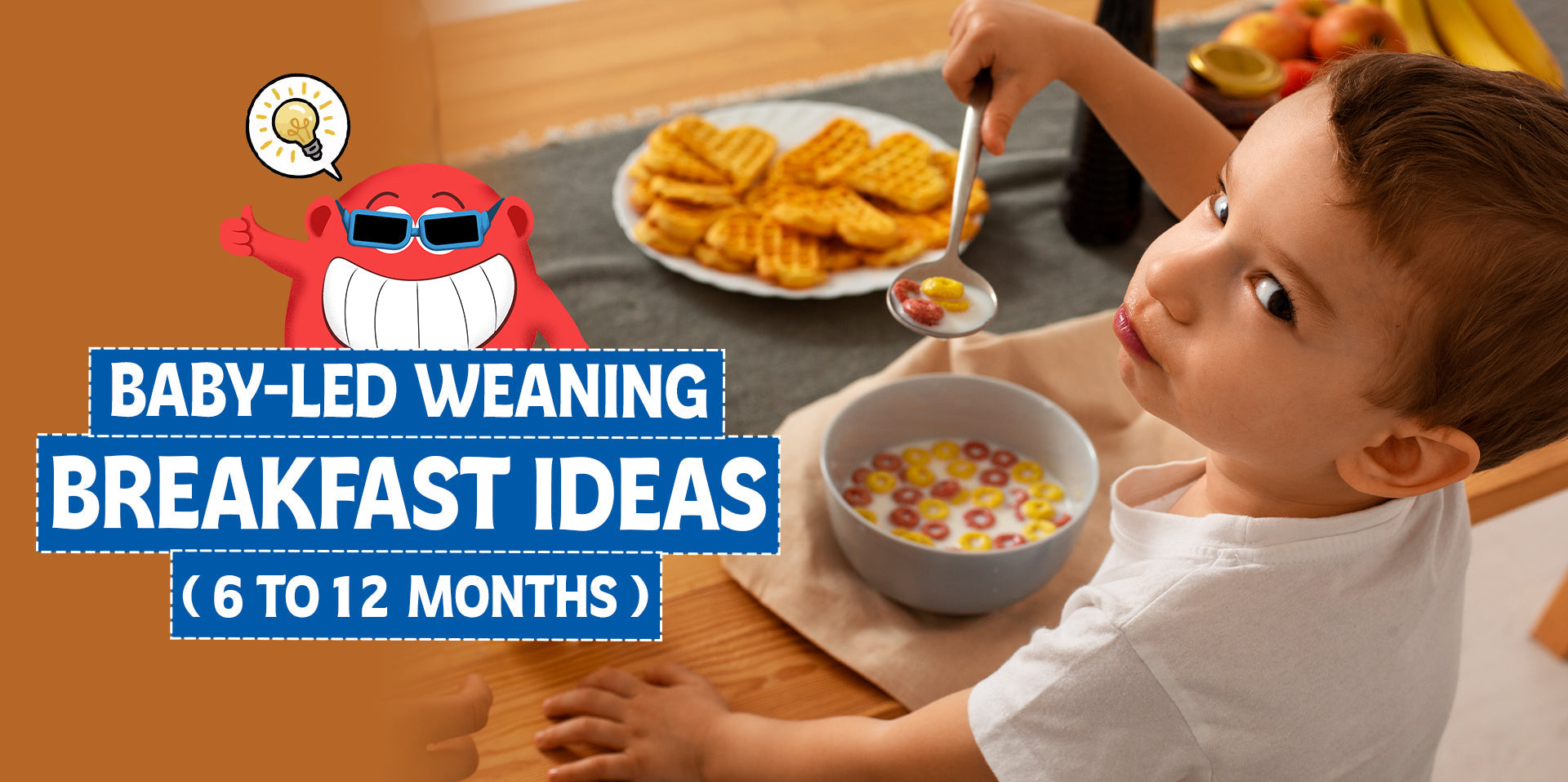 Baby-Led Weaning Breakfast Ideas for 6–12 Month Babies