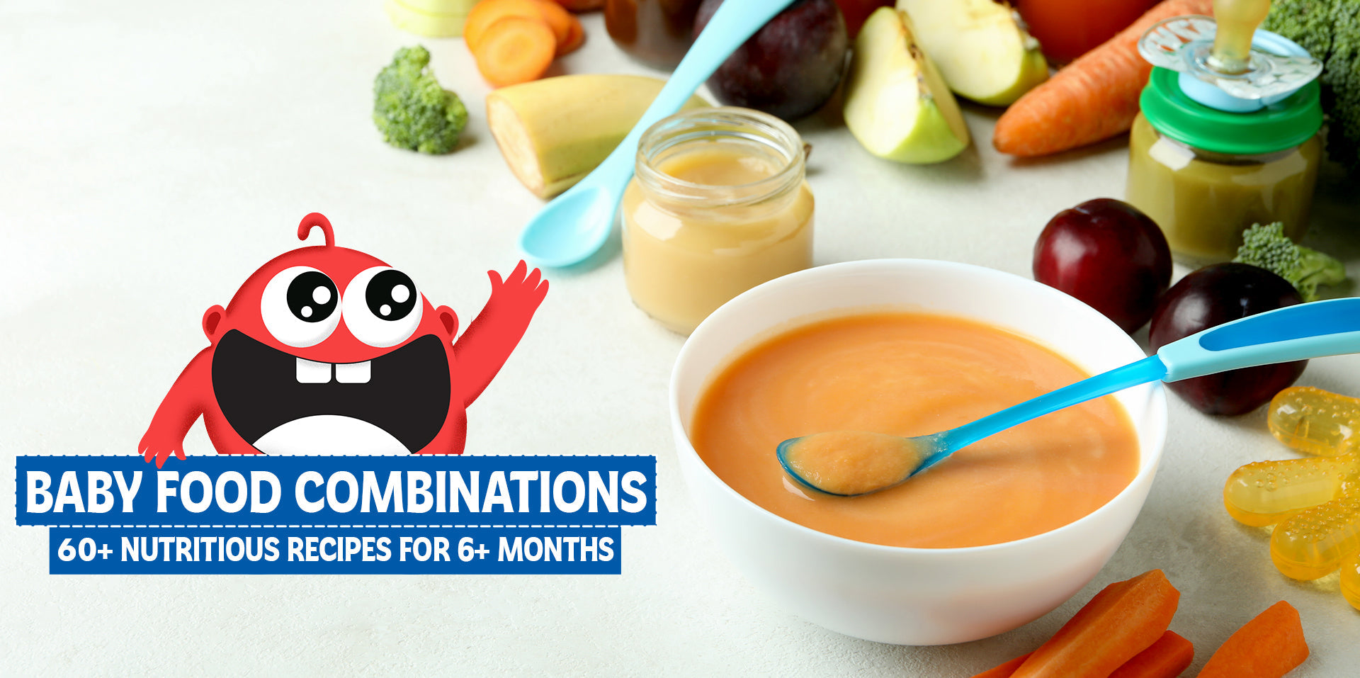Baby Food Combinations Guide: 60+ Recipes for 6+ Months