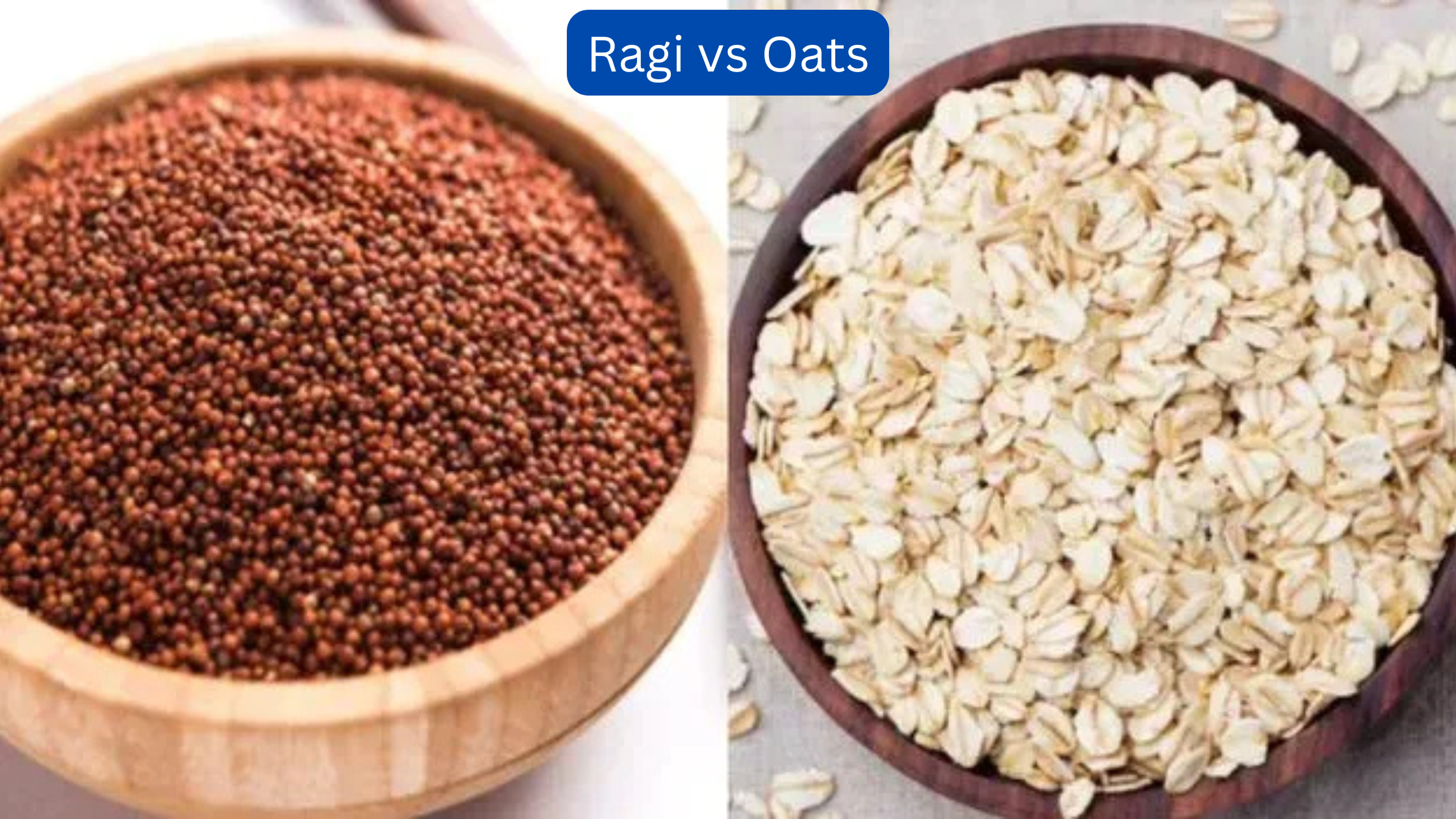 Ragi vs Oats: Nutrition, Calories & Weight Loss Benefits 2025