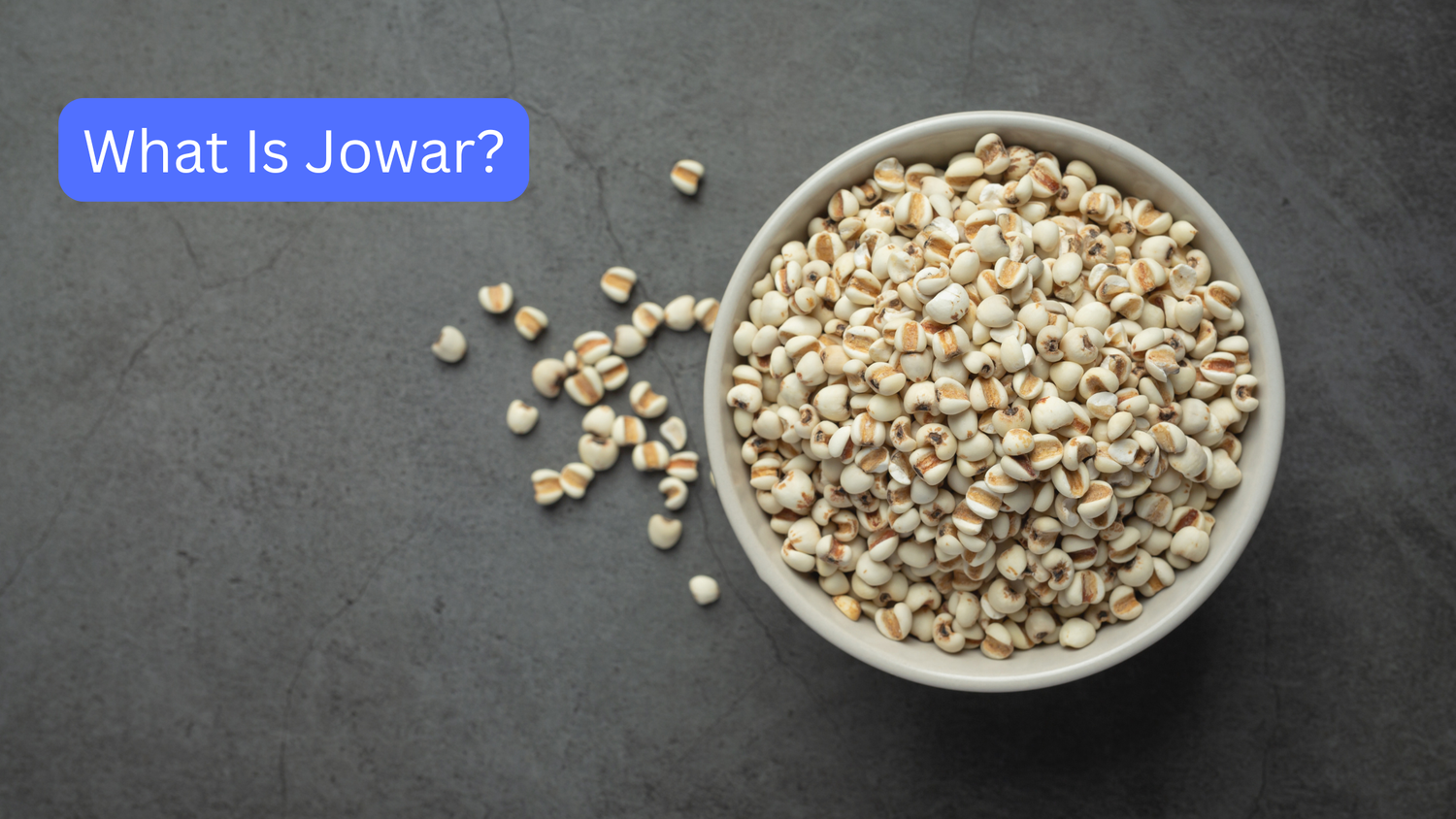 What Is Jowar? Origin, Types, Nutrition & 25 Everyday Uses Explained